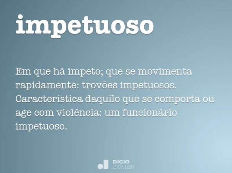 Impetuoso: Definición y ejemplos