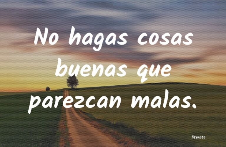 No hagas cosas buenas que parezcan malas