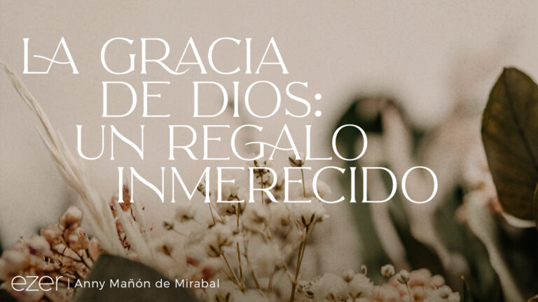 La Gracia de Dios: Un Regalo Inmerecido
